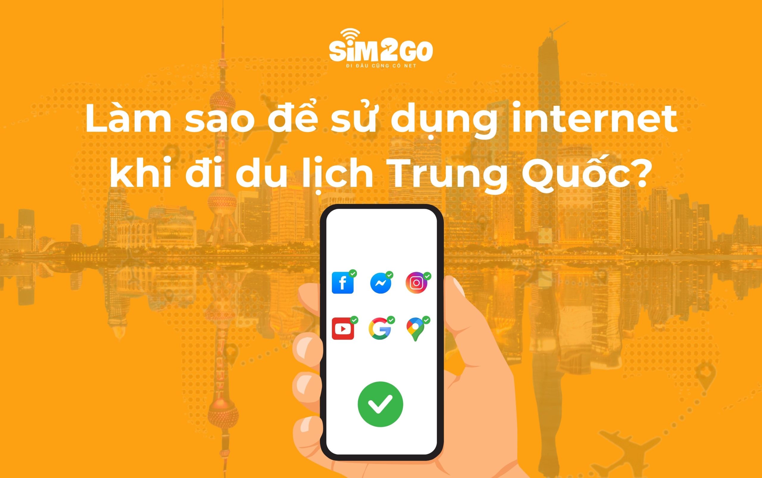 Làm sao để sử dụng internet khi du lịch Trung Quốc? - Sim2Go - đi đâu ...